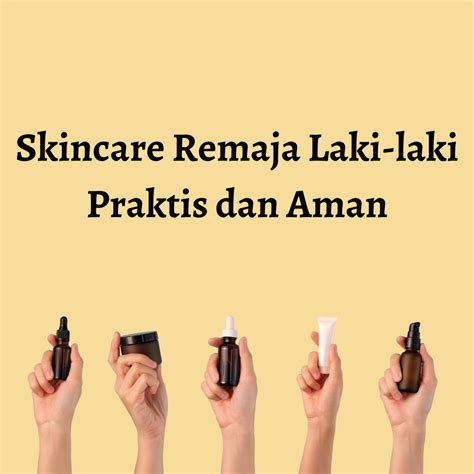 Skincare Remaja Laki Laki Praktis Dan Aman Theraskin Official Website