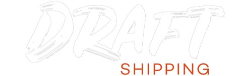 Draft Shipping