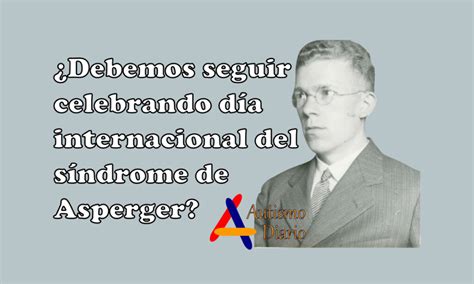 Día Internacional Del Síndrome De Asperger 2023