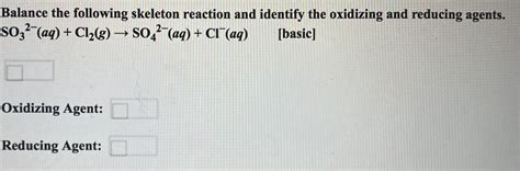 Solved Balance The Following Skeleton Reaction And Identify Chegg
