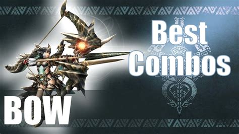Monster Hunter World MHW The BEST Bow Combos Guide YouTube