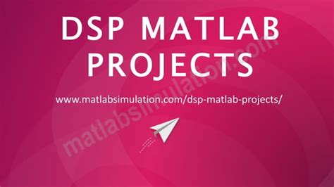 Dsp Matlab Projects Research Ideas Ppt Free Download