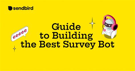 Guide To Building The Best Survey Bot Sendbird