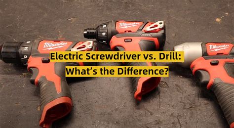 Electric Screwdriver Vs Drill At Peggy Hodges Blog