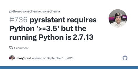 Pyrsistent Requires Python 35 But The Running Python Is 2713