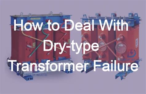 How To Deal With Dry Type Transformer Failure
