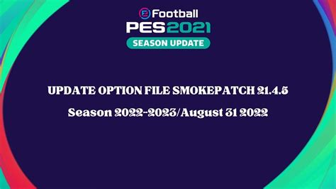 Pes2021 Update Option File Smokepatch 21 4 5 Update Transfer 08312022 Youtube