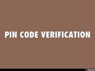 PIN CODE VERIFICATION PDF
