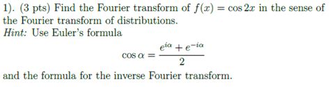 Solved 1 3 Pts Find The Fourier Transform Of Fxcos2x