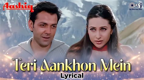 Teri Aankhon Mein Lyrical Aashiq Bobby Deol Karishma Kapoor