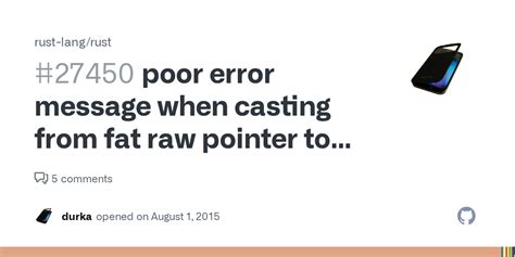 Poor Error Message When Casting From Fat Raw Pointer To Usize · Issue