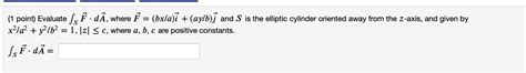 Solved Point Evaluate SFdA Where F Bx A I Ay B J Chegg Com
