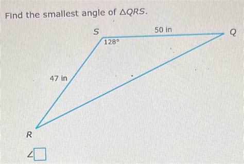 Solved Find The Smallest Angle Of Qrs ∠ Math