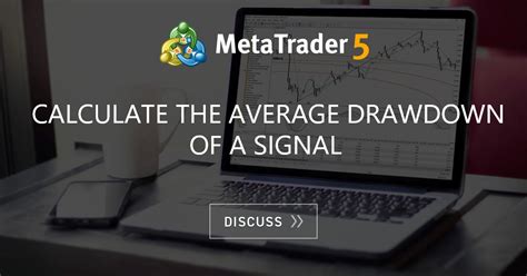 Calculate The Average Drawdown Of A Signal Drawdown General Mql