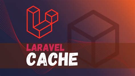 Como Usar O Cache No Laravel Youtube