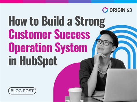 How To Build A Strong Customer Success Operation System In Hubspot