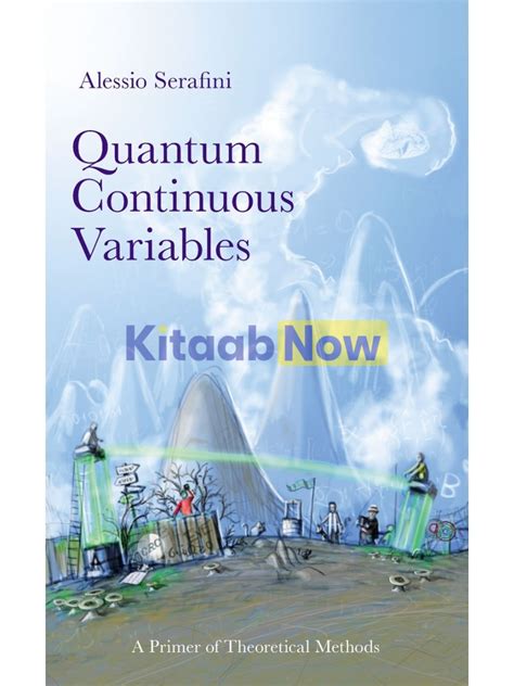 Quantum Continuous Variables A Primer Of Theoretical Methods Kitaabnow