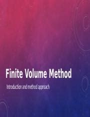 Finite Volume Method Pptx Finite Volume Method Introduction And Method Approach CONTENTS