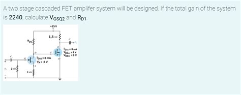 Solved A Two Stage Cascaded Fet Amplifer System Will Be