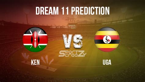 Ken Vs Uga Dream11 Prediction Live Score And Kenya Vs Uganda Cricket