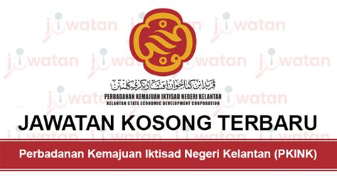 Jawatan Kosong Di Perbadanan Kemajuan Iktisad Negeri Kelantan Pkink