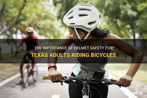 The Importance Of Helmet Safety For Texas Adults Riding Bicycles Shunauto