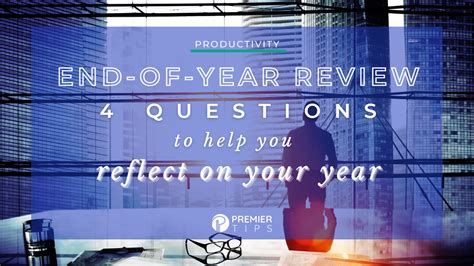 Premier Tips 14 End Of Year Review And 4 Questions To Help You Reflect On Your Year — Premier