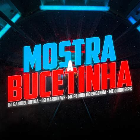 Mostra A Bucetinha Youtube Music