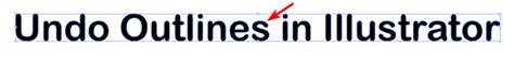 How To Undo Outlines In Illustrator Imagy