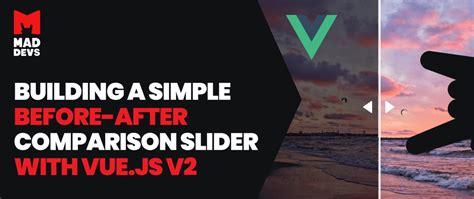 Building A Simple Before After Comparison Slider With Vuejs V2 Dev Community