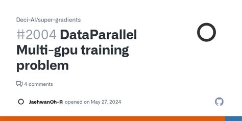 Dataparallel Multi Gpu Training Problem · Issue 2004 · Deci Aisuper Gradients · Github