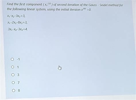 Solved Find The First Component X12 Of Second Iteration