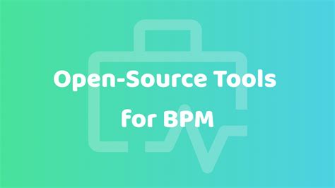Best Open Source Tools For Bpm