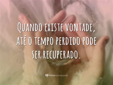Frases De Vontade Belas Mensagens