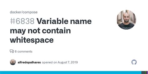 Variable Name May Not Contain Whitespace · Issue 6838 · Docker Compose · Github