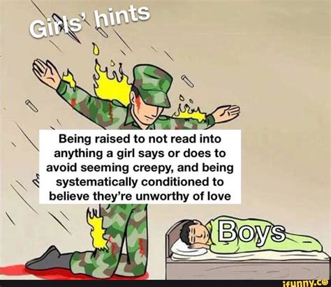 being raised to not read into hints re anything a girl says or does to