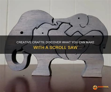 Creative Crafts Discover What You Can Make With A Scroll Saw ShunTool