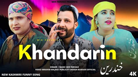 Khandarin Mir Parvaiz Hena Funny Kashmiri Song 2024 YouTube
