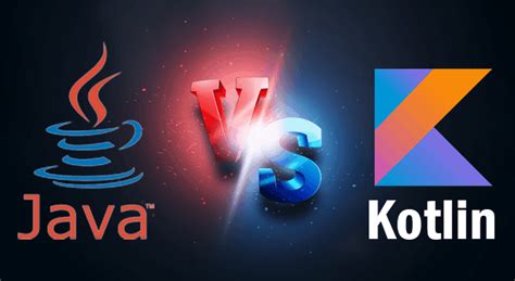 Entre Java Et Kotlin Lequel De Ces Langages Est Le Meilleur Pour Le