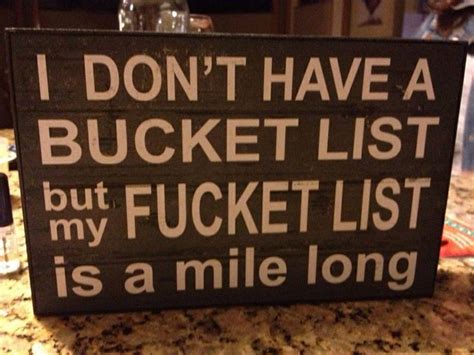 Fucket List Fucket List Funny Quotes Funny Signs