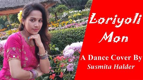 Loriyoli Mon Subasana Dutta Dance Cover By Susmita Halder