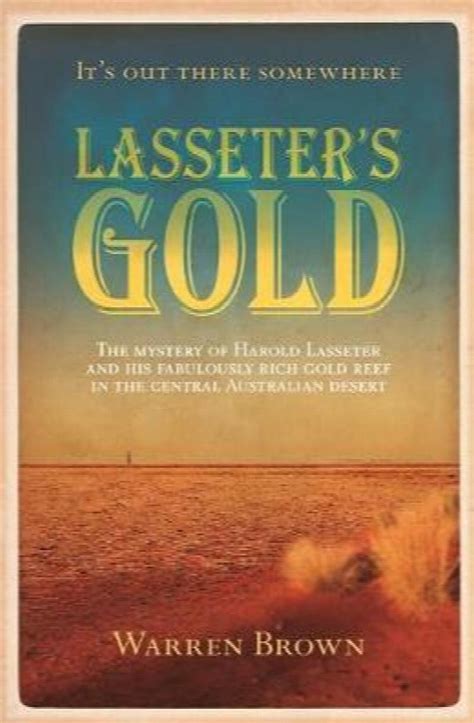 Lasseters Gold The Mystery Of Harold Lasseter And His Fabulously