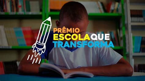 Prêmio Escola que Transforma impacta a vida de professores e estudantes