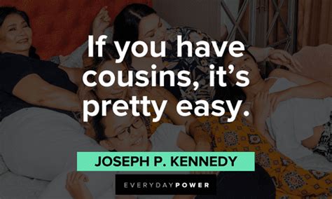 Cousin Quotes That Perfectly Describe Your Bond Daily Inspirational