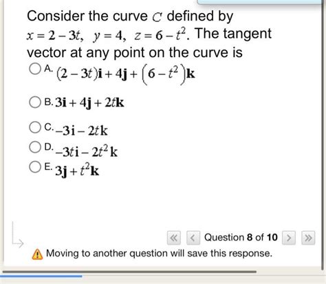 Solved Consider The Curve C Defined By X 2−3t Y 4 Z 6−t2