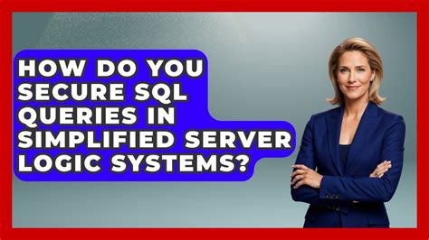How Do You Secure Sql Queries In Simplified Server Logic Systems