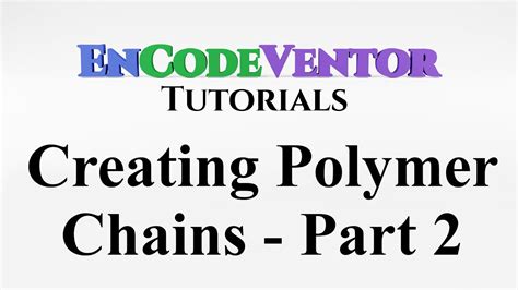 Creating Polymer Chains Part 2 YouTube