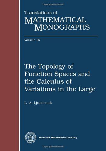 The Topology Of Function Spaces And The Calculus Of Variations In The Large Translations Of