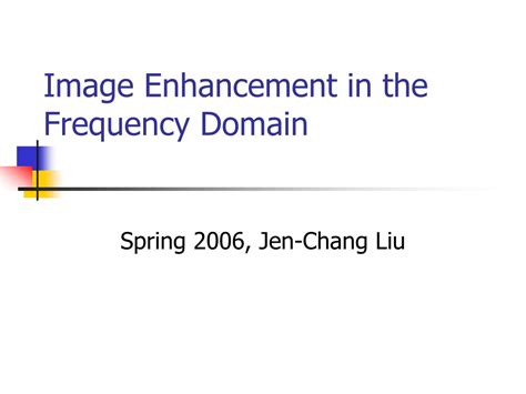Ppt Image Enhancement In The Frequency Domain Powerpoint Presentation