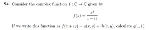 Solved S4 Consider The Complex Function F C C Given By